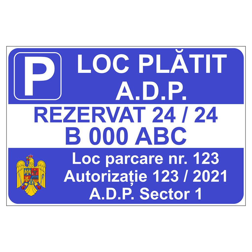 Placuta indicatoare parcare, loc platit A.D.P., rezervat 24/24, 200x300 ...